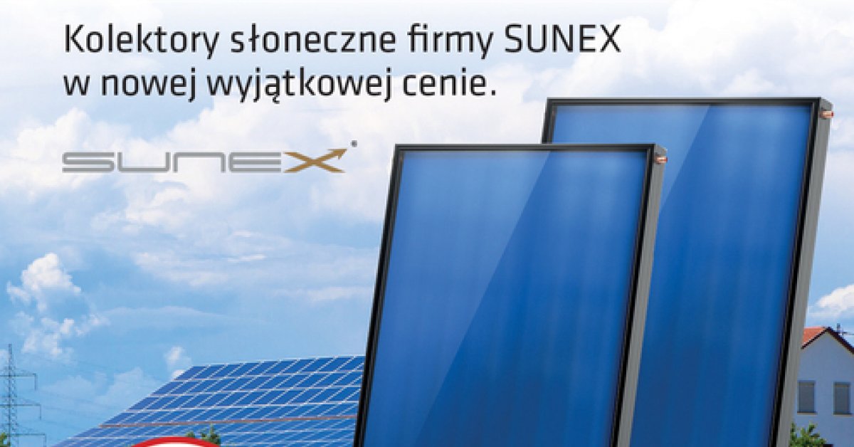 Skorzystaj z kolektorów solarnych SUNEX w wyjątkowej cenie | HvacPR